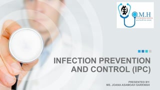 INFECTION PREVENTION AND CONTROL (IPC).. | PPT