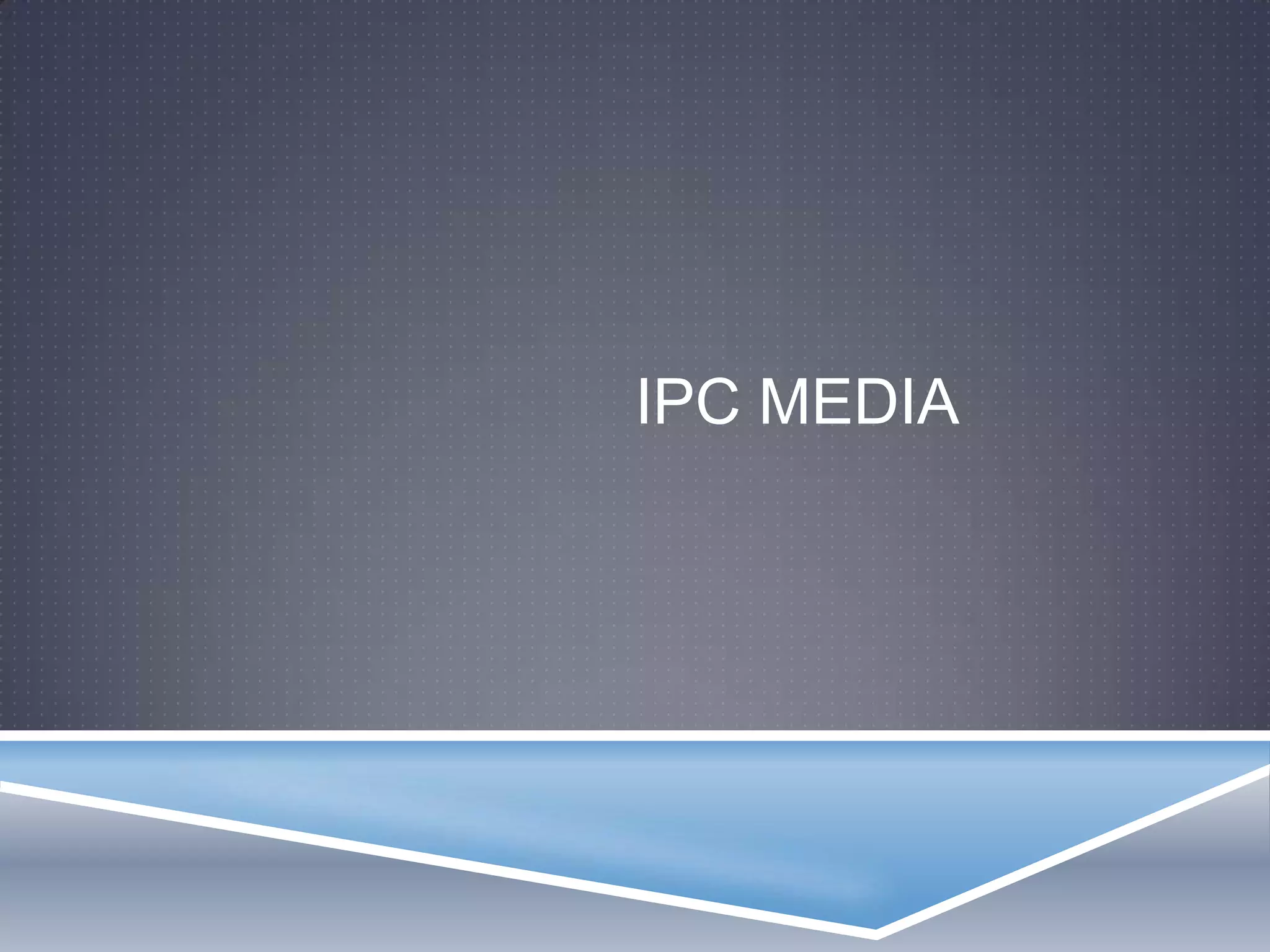 IPC Media | PPT