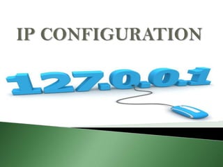 IP Configuration | PPTX