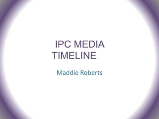 Ipc timeline | PPTX