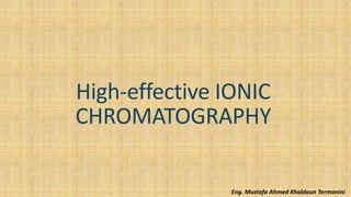 High-effective IONIC CHROMATOGRAPHY | PPT