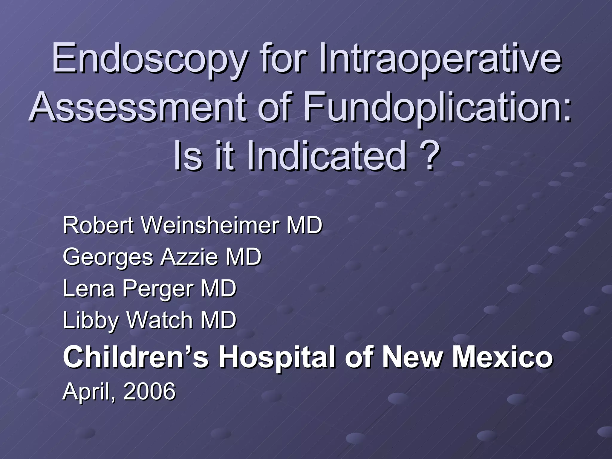 IPEG presentation- EGD after Nissen | PPT