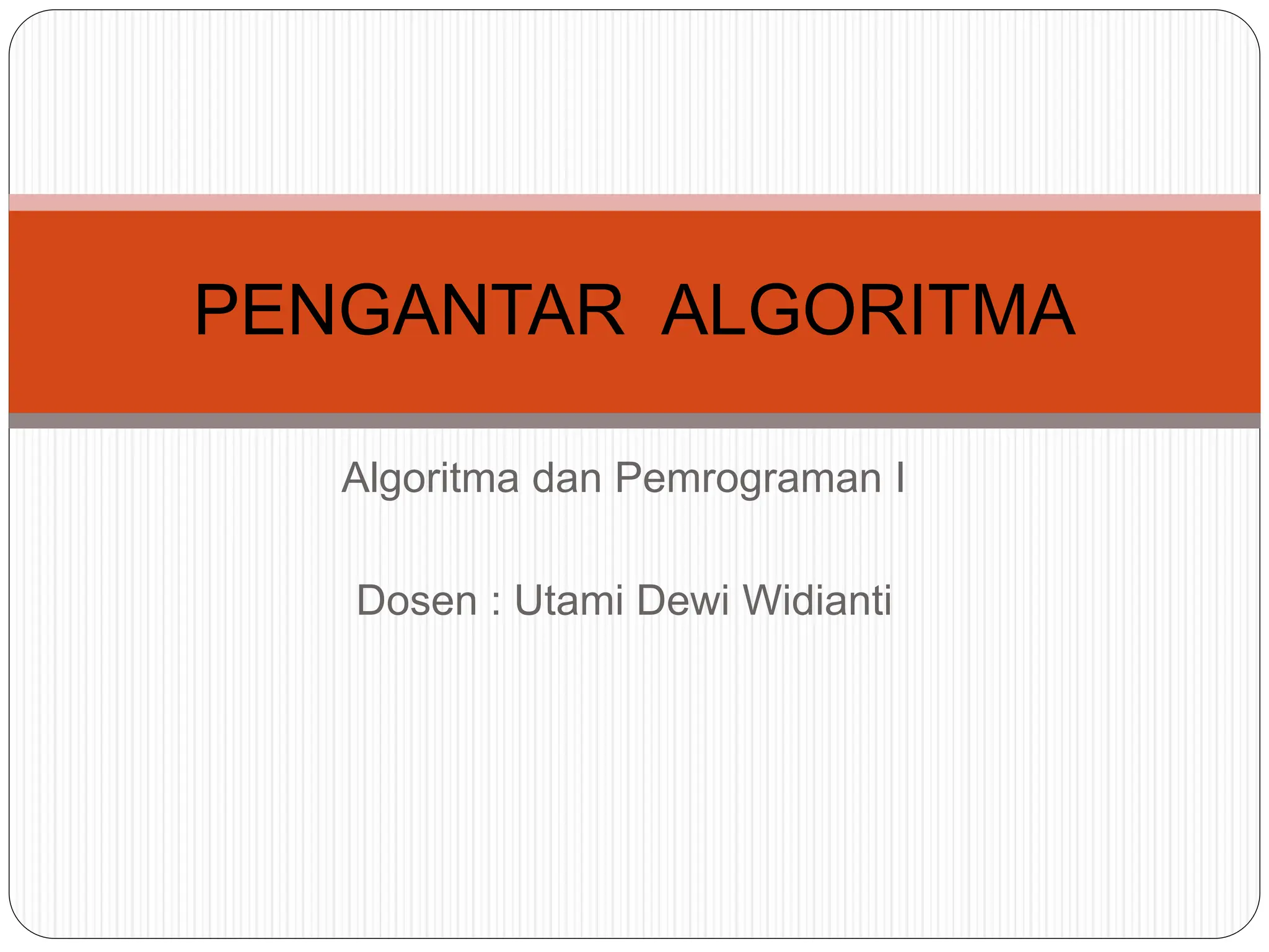 I PENGANTAR algoritma pemgrograman komputer.ppt