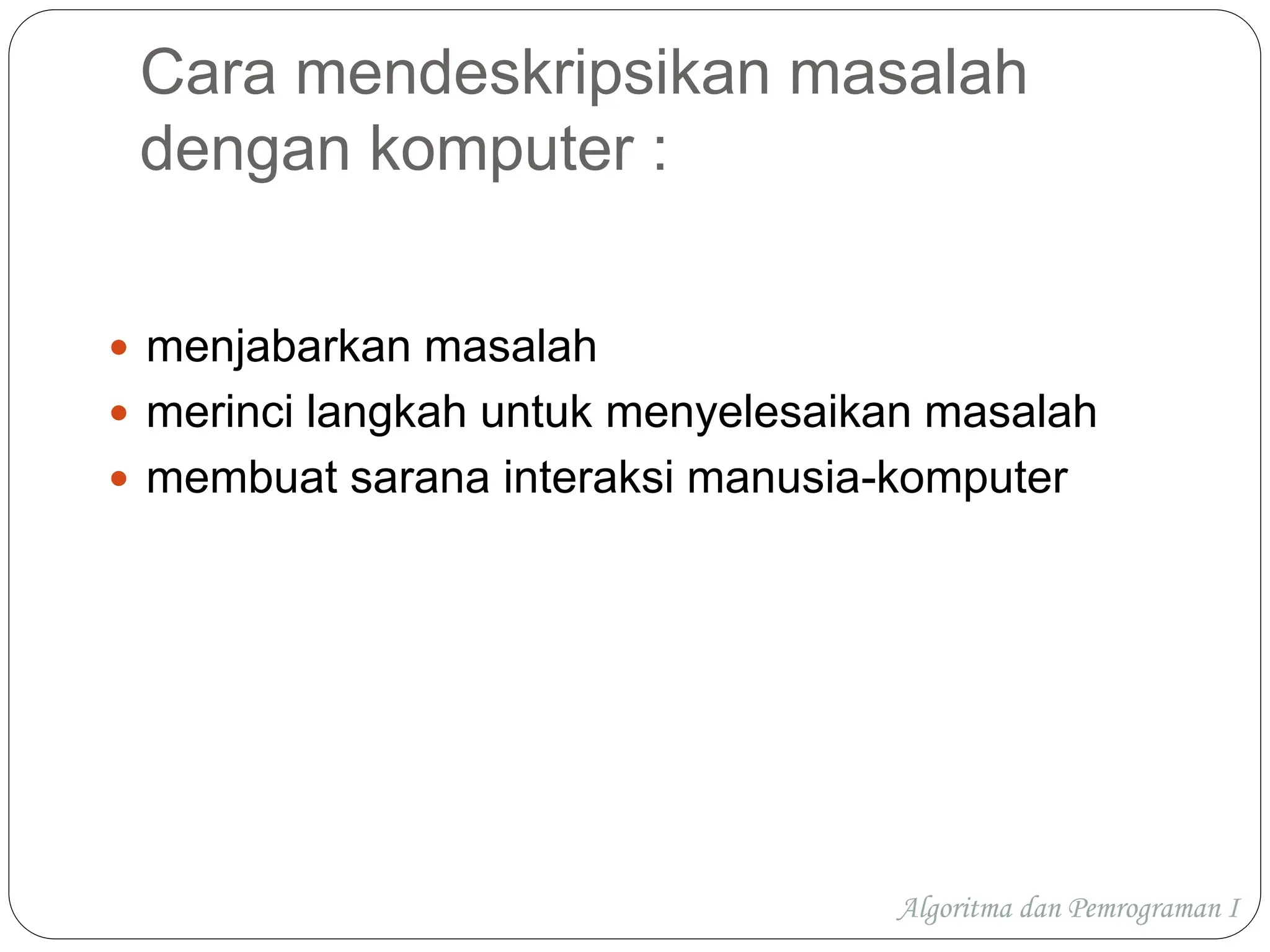 I PENGANTAR algoritma pemgrograman komputer.ppt