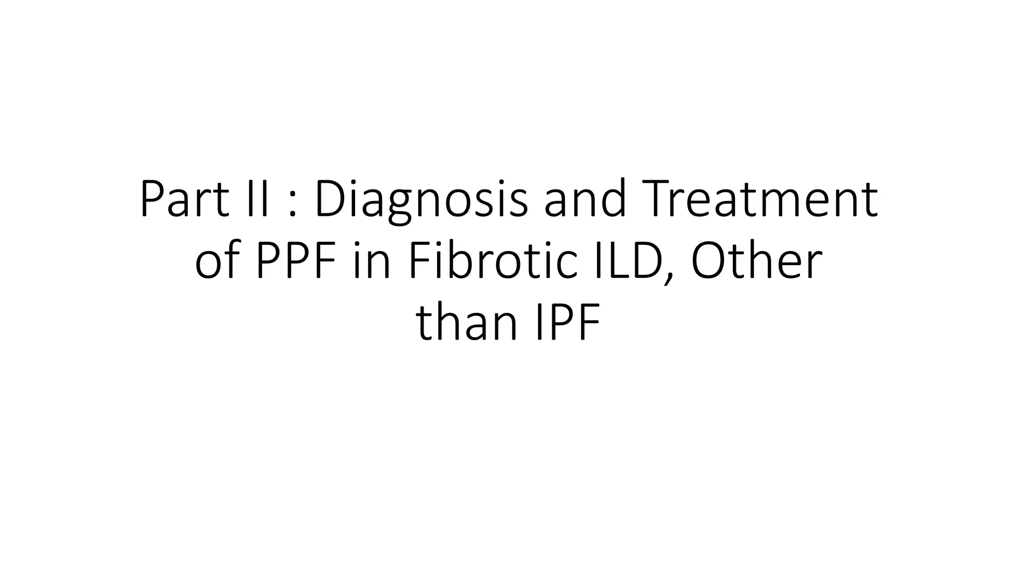 IPF AND PROGRESSIVE PULMONARY FIBROSIS 2022UPDATE(ATS.pptx