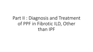 IPF AND PROGRESSIVE PULMONARY FIBROSIS 2022UPDATE(ATS.pptx