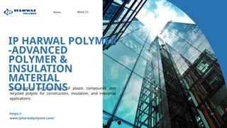 IP Harwal Polymer -Advanced Polymer & Insulation Material Solutions.pptx