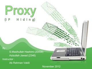 Ip hiding using proxy | PPTX | Internet | Computing