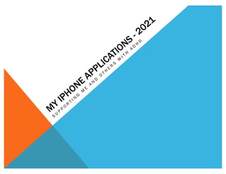 Iphone Supporting ADHD Applications Presentation - 2021 | PPT