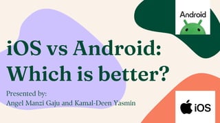 iPhone(ioS) vs Android, Which one is better? | PPT