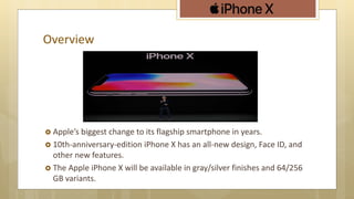 iPhone X - The Features, Specifications and Pricing | PPT