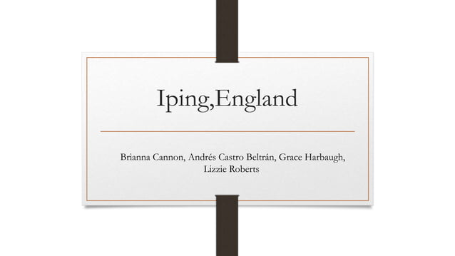 Iping, england (team 4) | PPTX