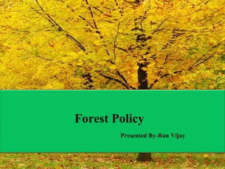 NATIONAL FOREST POLICY | PPT