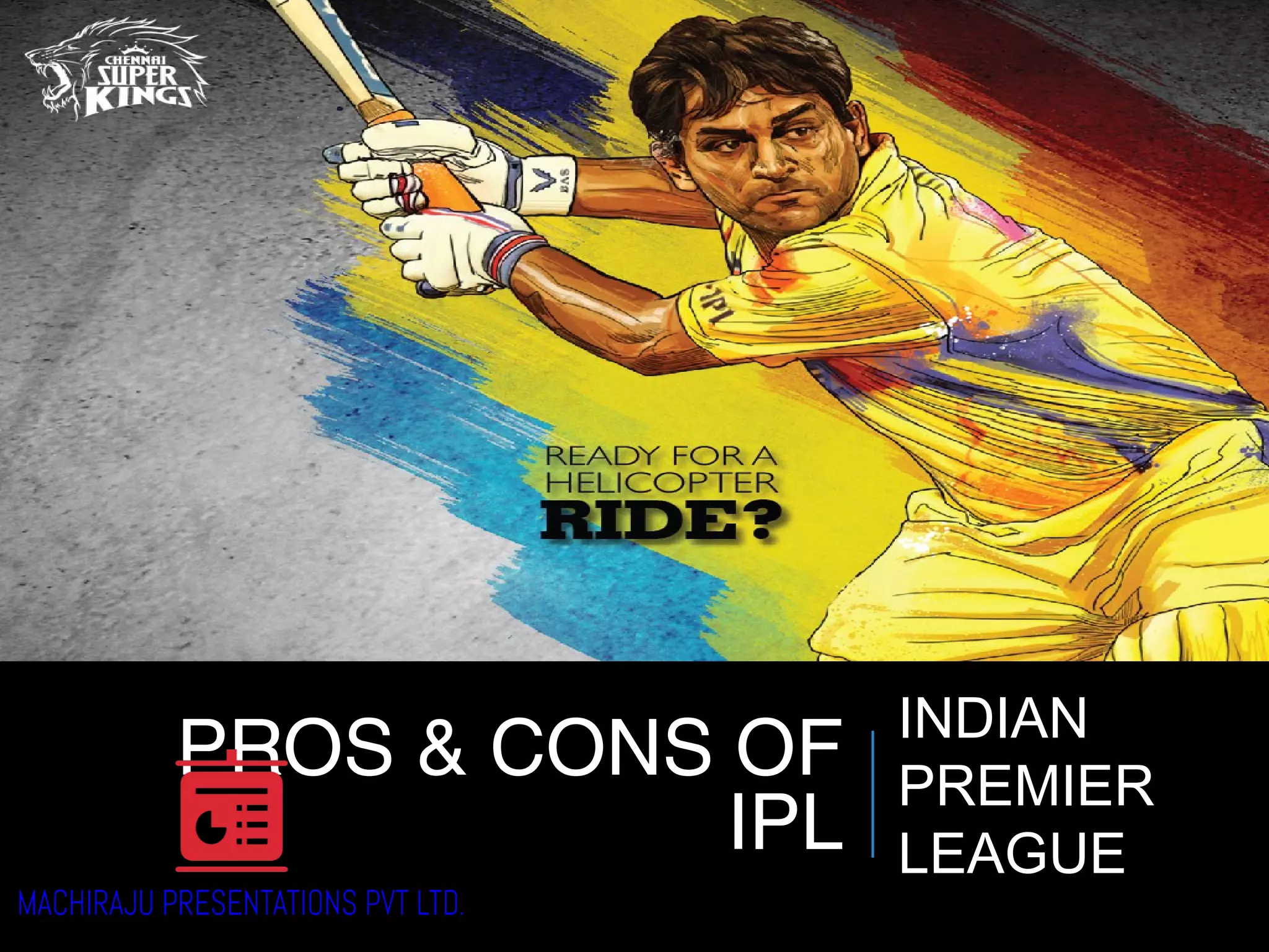 IPL: INDIAN PREMIER LEAGUE | PPT