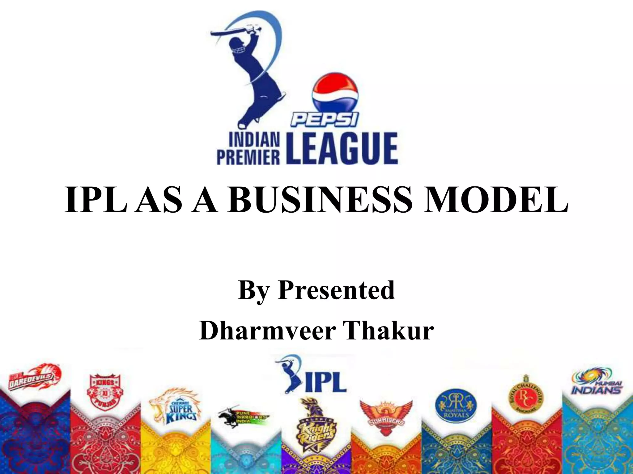 Ipl as a business model | PPTX