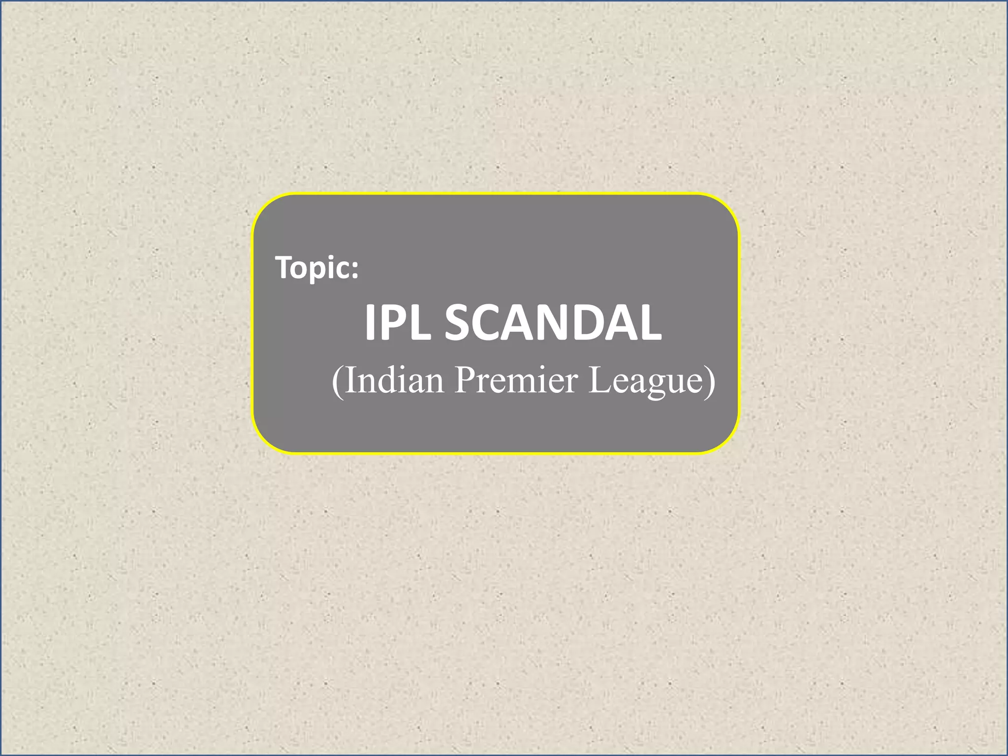 IPL Scam | PPT