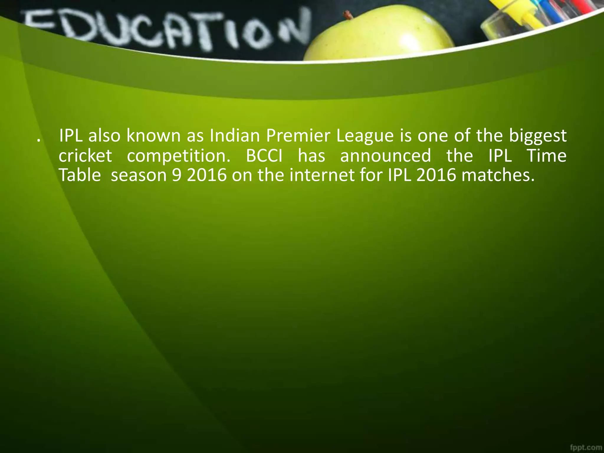 IPL Time Table 2016 season 9 | PPSX