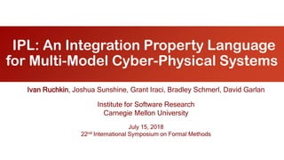 IPL: An Integration Property Language for Multi-Model Cyber-Physical ...