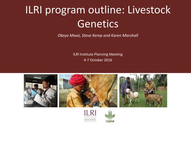 ILRI program outline: Livestock Genetics | PPTX | Agriculture | Industries