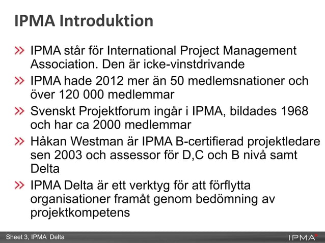 Projektverktygsdagen 2013 - Lyft din organisation med en IPMA Delta certifiering | PPT