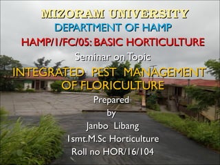 Integrated pest management of Floriculture | PPT