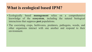 Bio-intensive and ecological based integrated pest management | PPTX