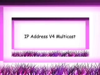 Ip multicasting 03 multicast address pada ipv4 dan ethernet | PPT