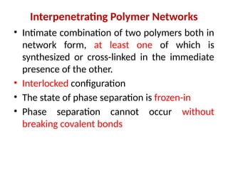 Intepentrating Polymer Network. Polymer Science | PPTX