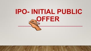 IPO - Initial Public Offer | PPTX