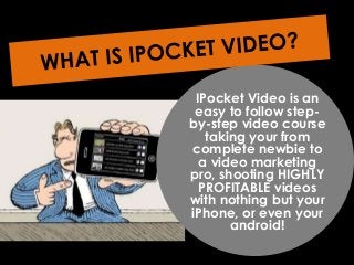 IPocket Video Review | How To Make Money Using Your iPhone