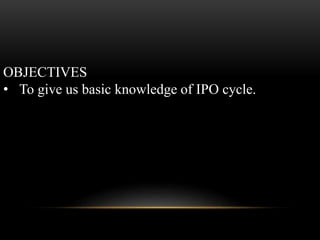 Ipo cycle | PPTX