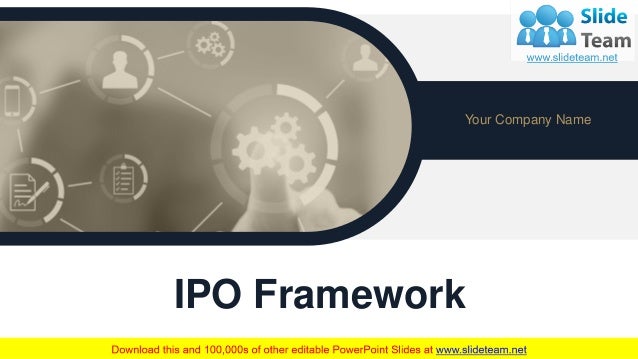 IPO Framework PowerPoint Presentation Slides
