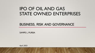 IPO of Oil and Gas SOE - Business Risk and Governance.pdf