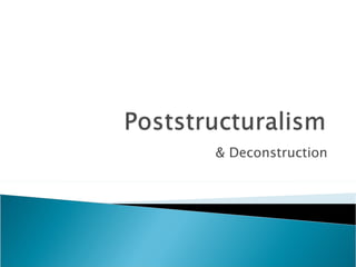 I poststructuralism deconstruction | PPT