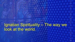 IPP or the Ignatian Pedagogical Paradigm and the Spiritual Exercises of ...