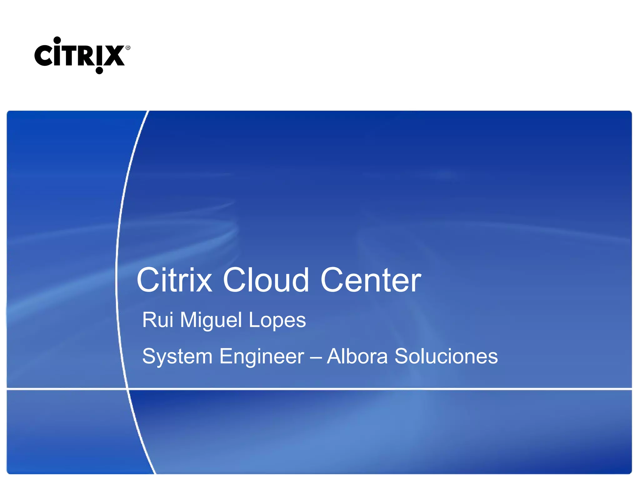 C3 Citrix Cloud Center | PPT | Operating Systems | Computer Software ...