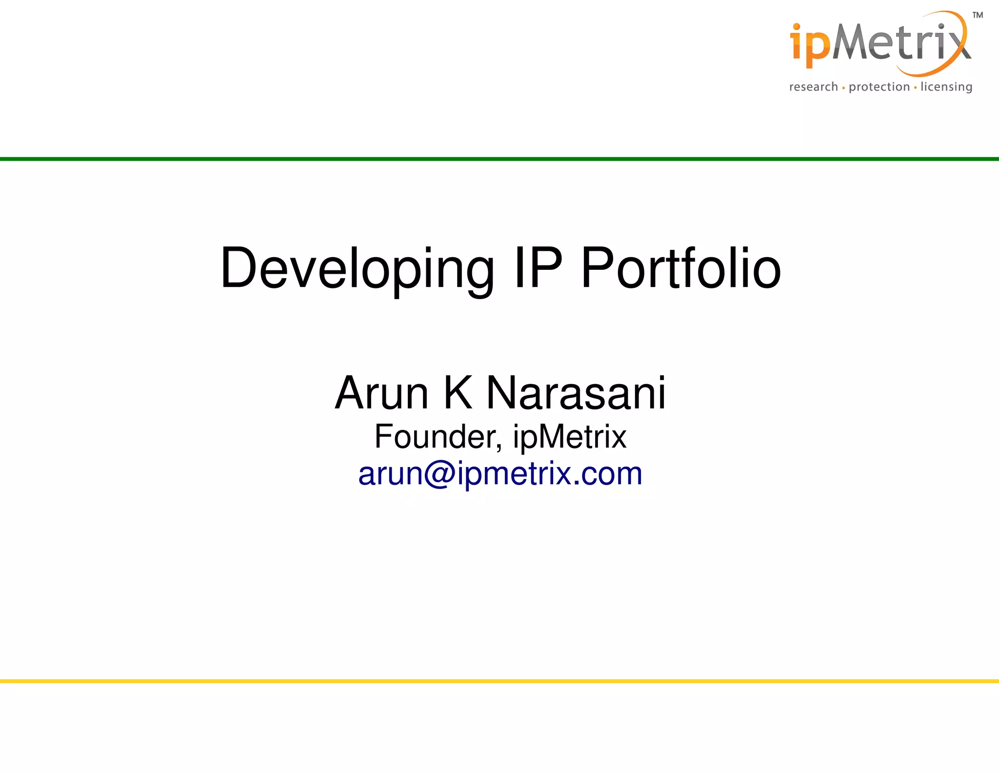 Developing IP Portfolio, By Arun Narasani | PDF