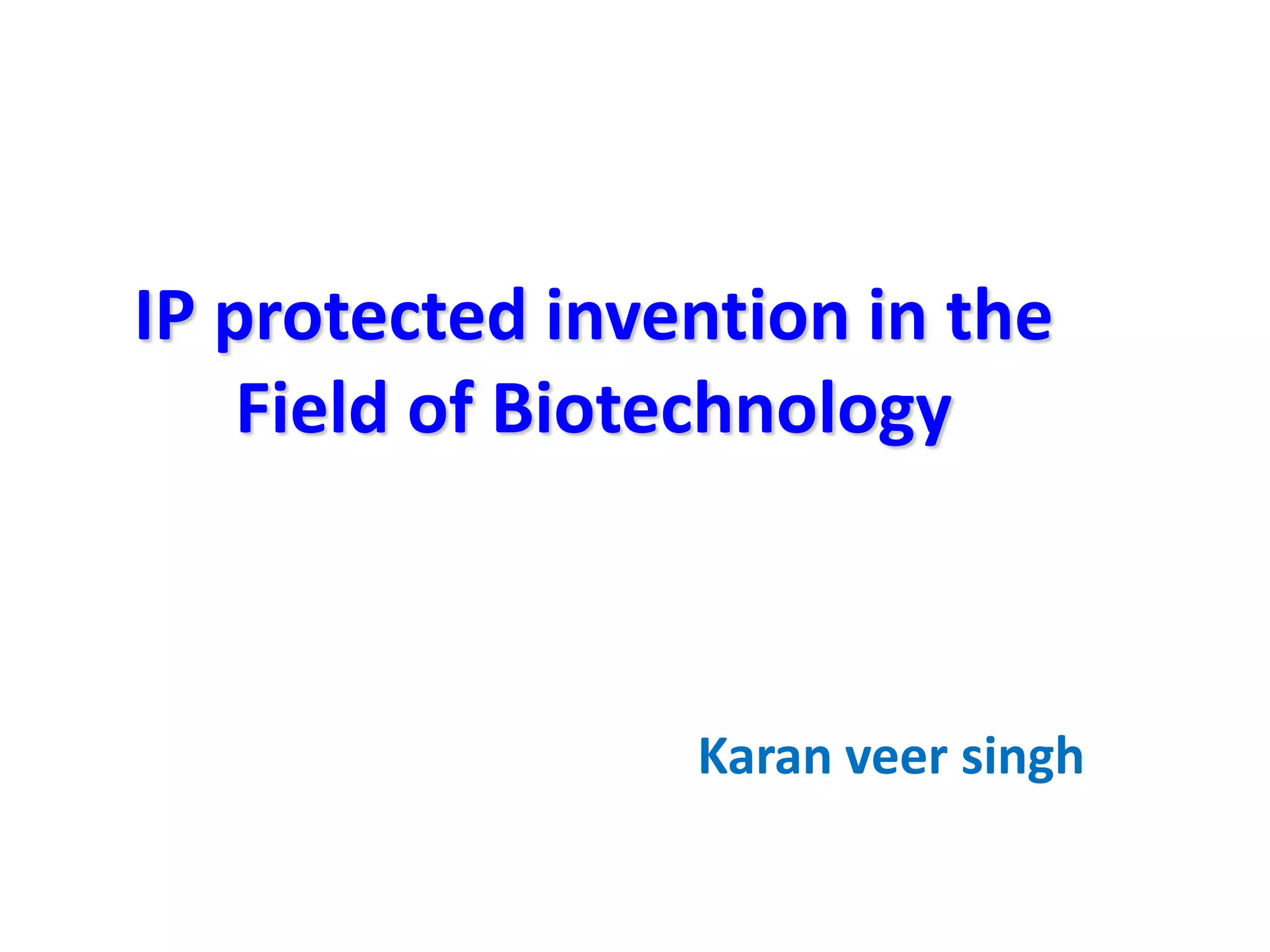Ip protected invention in the field of biotechnology | PPTX