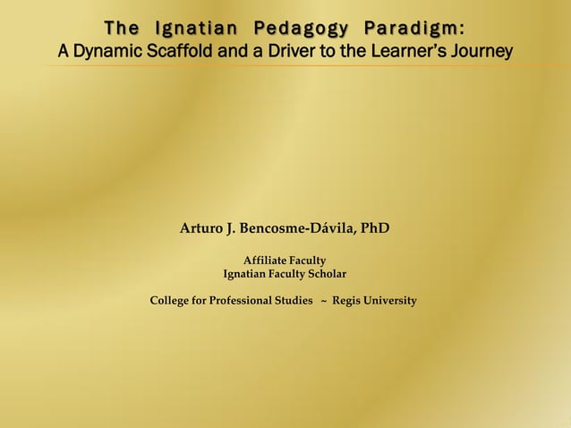 Ignatian Pedagogical Paradigm: an scaffold to the learner´s journey a.j ...