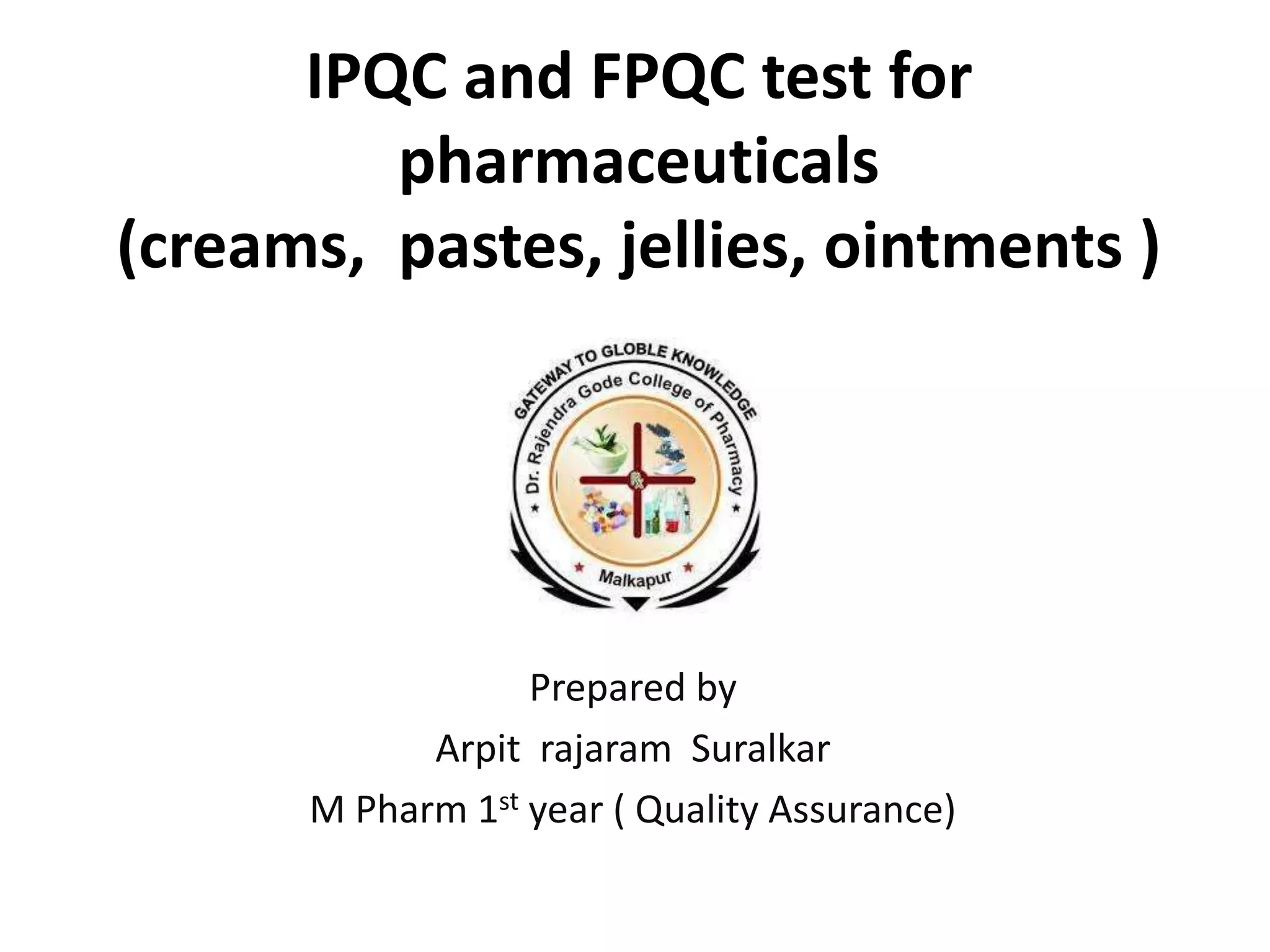 Ipqc and fpqc test for pharmaceuticals semi solids | PPTX
