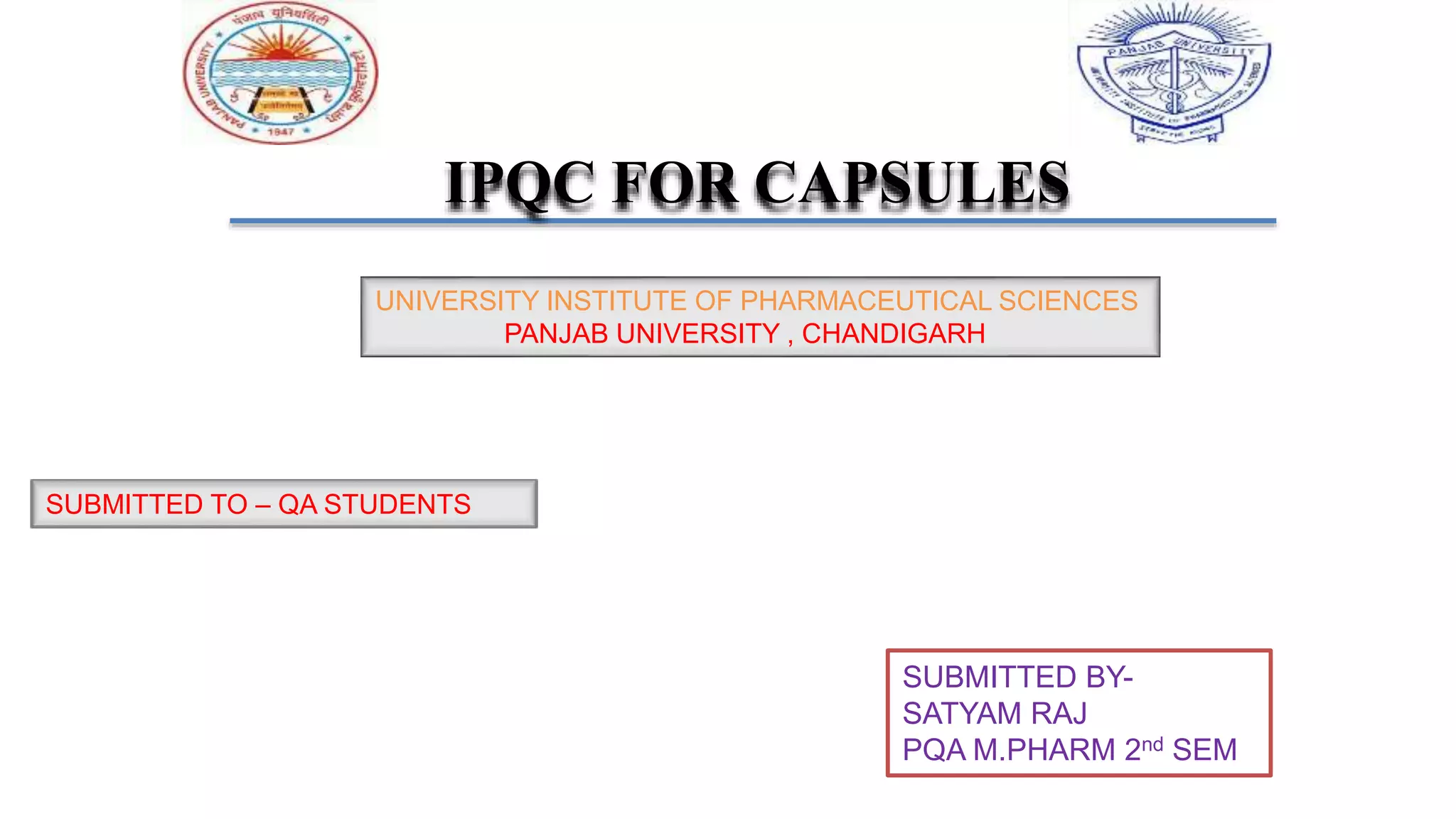 IPQC for CAPSULE by SATYAM RAJ.pptx