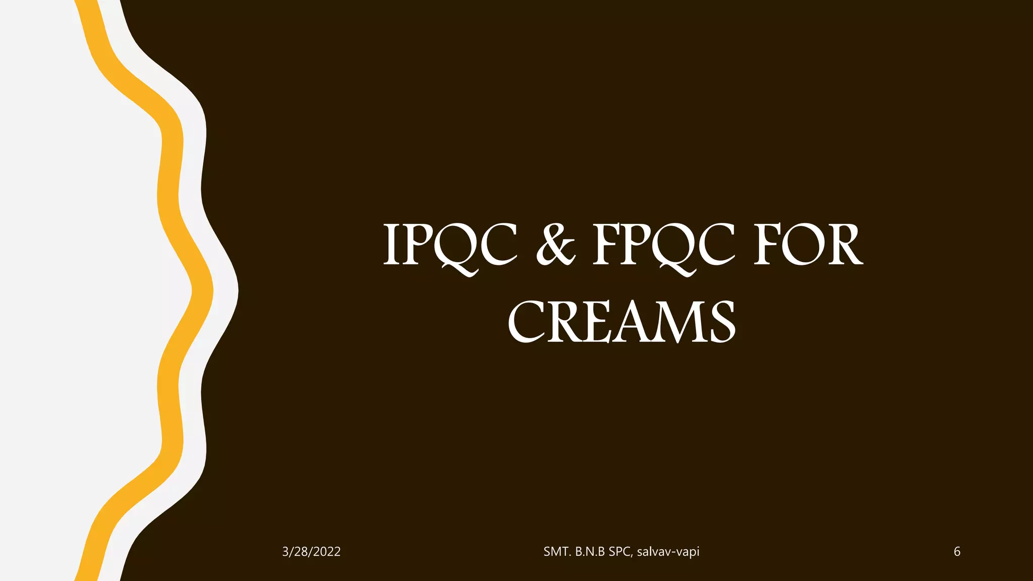 IPQC & FPQC (creams, opthalmic & parentrals).pptx