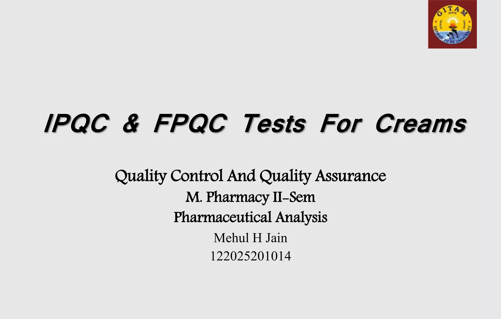 IPQC & FPQC tests for creams | PPTX