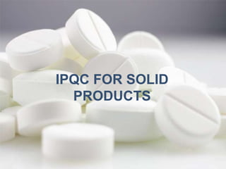 In Process Quality Control (IPQC) of pharmaceutical dosage form in ...