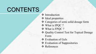 IPQC and FPQC test for semi solids dosage form....pptx