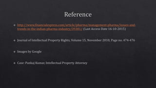 IPR, Indian Patent Act and Pharmaceutical Industry Change | PPTX