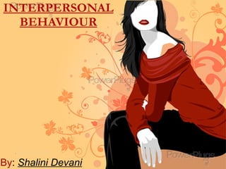 InterPersonal Behaviour | PPT