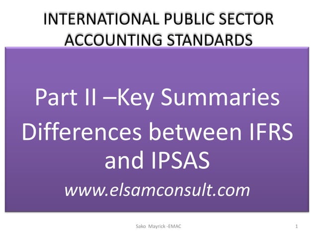 Ipsas training part ii differences btn ipsas and ifrs | PPTX | Business Accounting & Finance ...