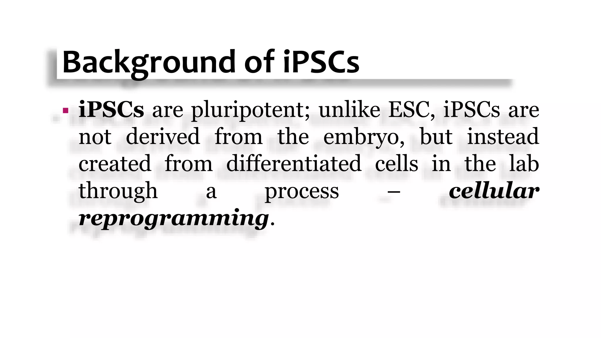 Induced Pluripotent Stem Cells (iPSCs) | PPTX