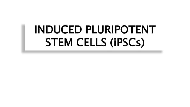 Induced Pluripotent Stem Cells (iPSCs) | PPTX | Cancer | Diseases and ...